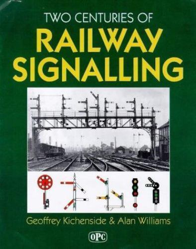 Railway Signalling : From Colored Flags to Computers by Geoffrey ...