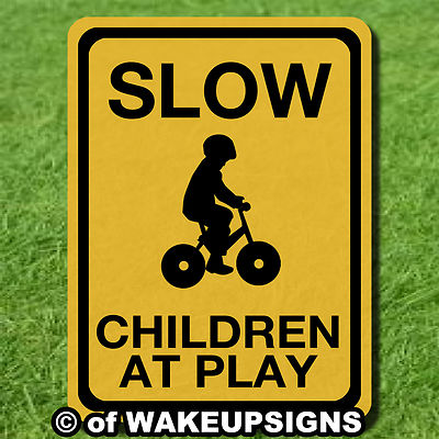 CAUTION SLOW DOWN CHILDREN AT PLAY SIGN METAL ALUMINUM OR PVC 9 BY 12 ...