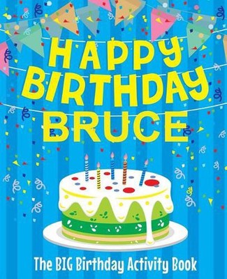 Happy Birthday Bruce - The Big Birthday Activity Book: Personalized ...
