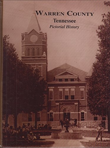 WARREN COUNTY TENNESSEE PICTORIAL HISTORY By Turner Publishing ...