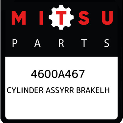 4600A467 Mitsubishi Cylinder assyrr brakelh 4600A467, New Genuine OEM ...