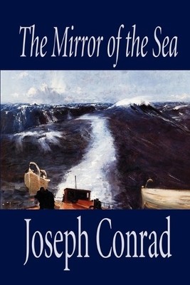 Joseph Conrad The Mirror of the Sea by Joseph Conrad, Fiction (Poche ...