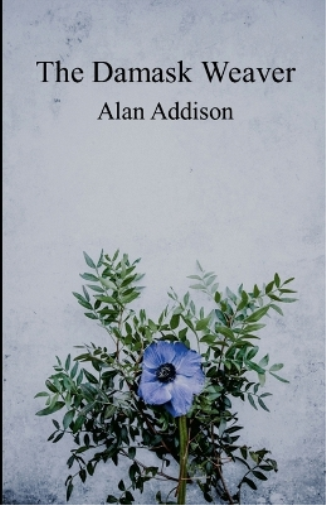 Alan Addison The Damask Weaver (Paperback) | eBay