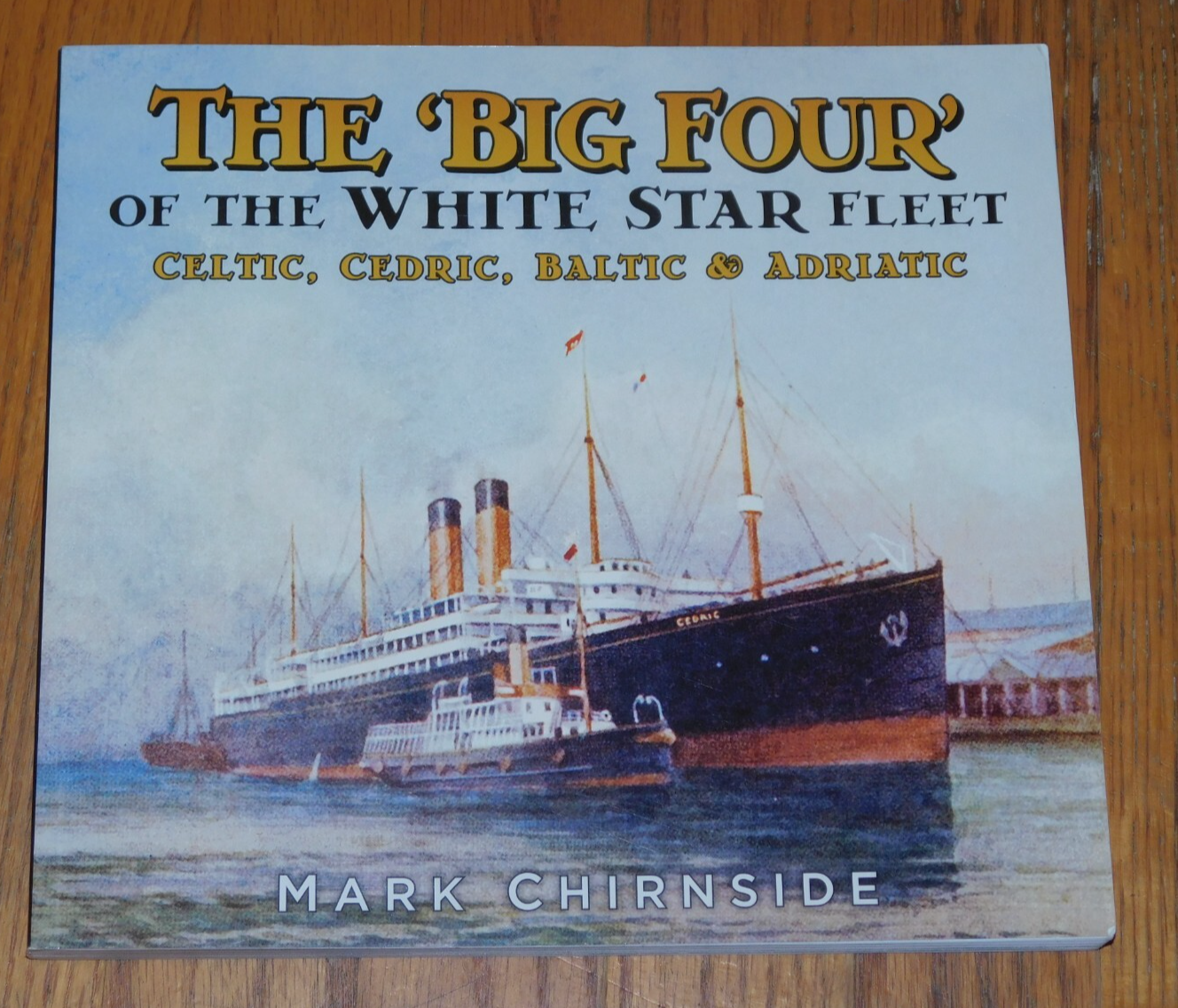 The Big Four of the White Star Fleet Paperback Mark Chirnside Ocean ...