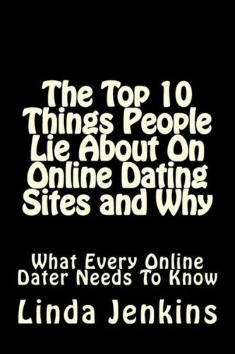The Top 10 Things People Lie about on Online Dating Sites and Why ...