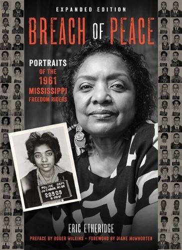 BREACH OF PEACE: PORTRAITS OF THE 1961 MISSISSIPPI FREEDOM By Eric ...