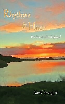 Rhythms and Hues: Poems of the Beloved by Spangler, David -Paperback ...