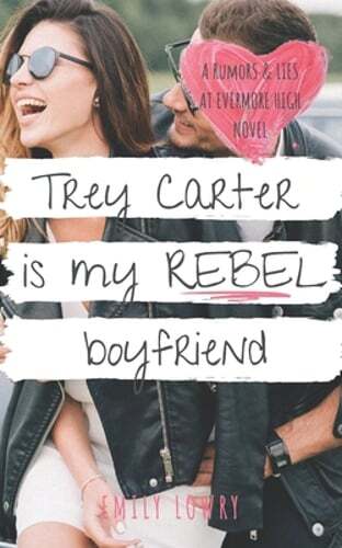 Trey Carter is My Rebel Boyfriend: A Sweet YA Romance by Emily Lowry ...