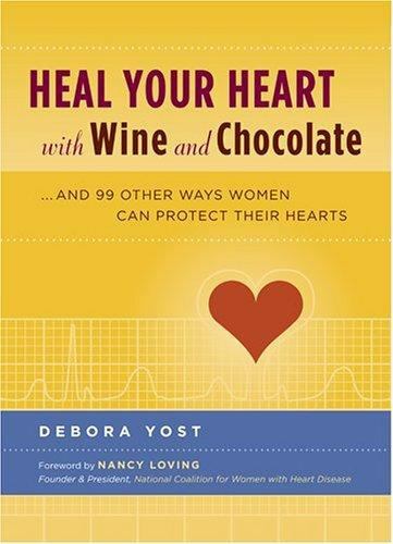 Heal Your Heart with Wine and Chocol- hardcover, Debora Yost ...