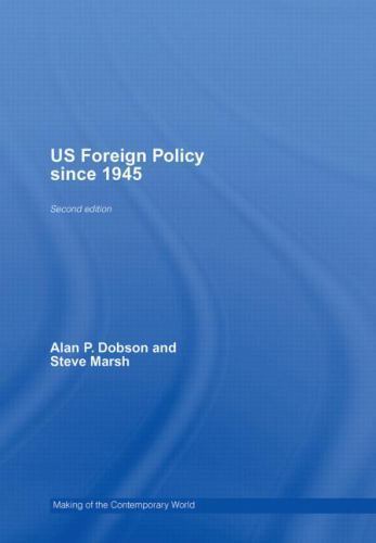 US Foreign Policy Since 1945, Hardcover by Dobson, Alan P.; Marsh ...