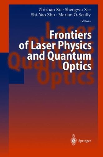 Frontiers of Laser Physics and Quantum Optics : Proceedings of the ...
