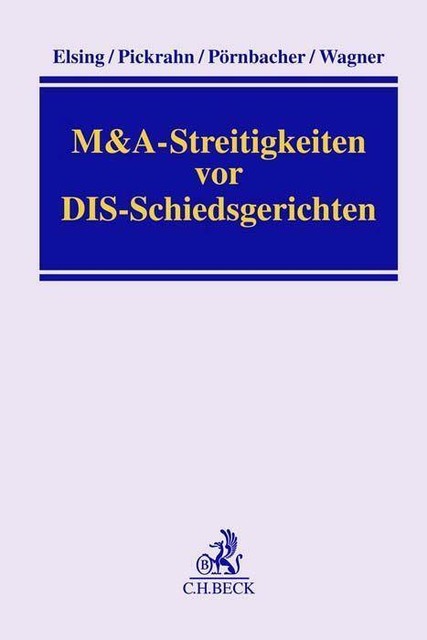 M&A Streitigkeiten vor Dis Schiedsgerichten von Siegfried H. Elsing ...