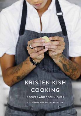 Kristen Kish Cooking : Recipes and Techniques: a Cookbook by Meredith ...