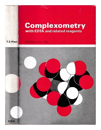WEST, T. S. Complexometry with EDTA and related reagents / [by] T.S ...