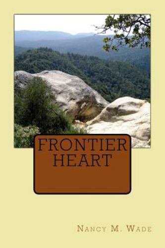 Frontier Heart by Nancy Wade (2016, Trade Paperback) for sale online | eBay