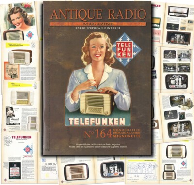rivista ANTIQUE RADIO MAGAZINE 164 DEDICATA A SERIE TELEFUNKEN MIGNON ...