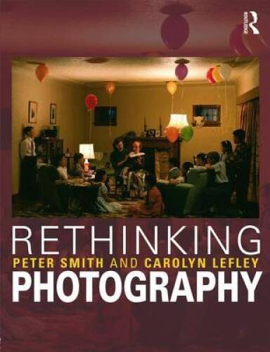 Rethinking Photography: Histories, Theories and Education - Paperback ...
