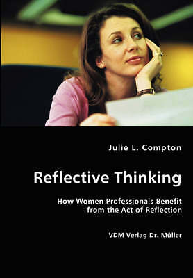 Reflective Thinking by Julie L Compton (Paperback, 2007) for sale ...
