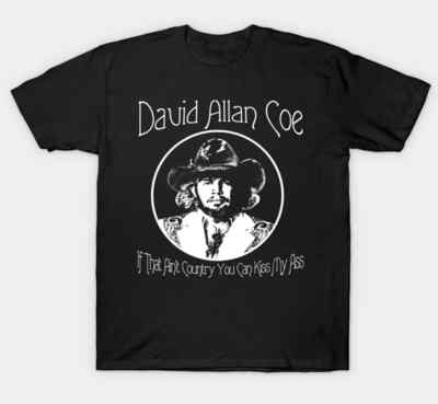 David Allan Coe quote black T-shirt short sleeve All sizes | eBay