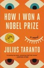 How I Won a Nobel Prize, Hardcover by Taranto, Julius, Brand New, Free ...