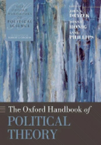 The Oxford Handbook of Political Theory by John S Dryzek: New ...