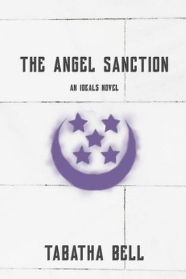 The Angel Sanction: An Ideals Novel by Tabatha Bell (English) Paperback ...