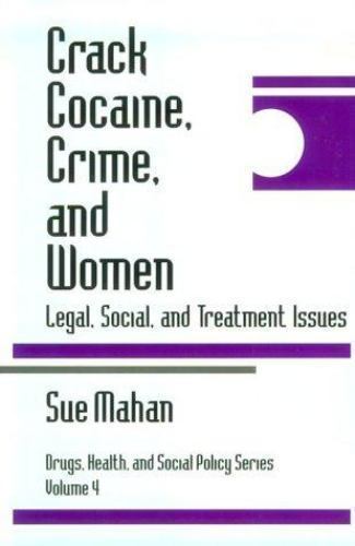 Crack Cocaine, Crime, and Women : Legal, Social, and Treatment Issues ...