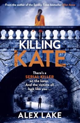 Killing Kate By Alex Lake. 9780008276003 | eBay
