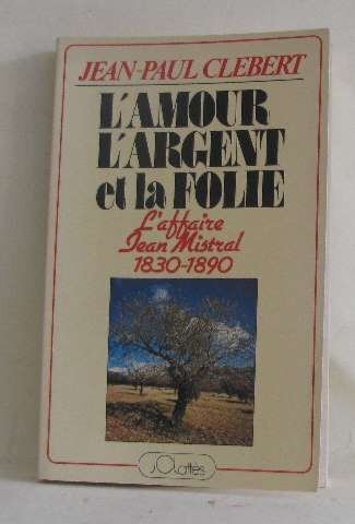 L amour l'argent la folie, Clebert-J.P | eBay