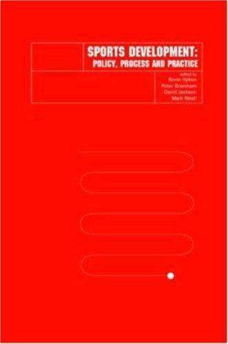 Sports Development : Policy, Process and Practice by Kevin Hylton (2001 ...