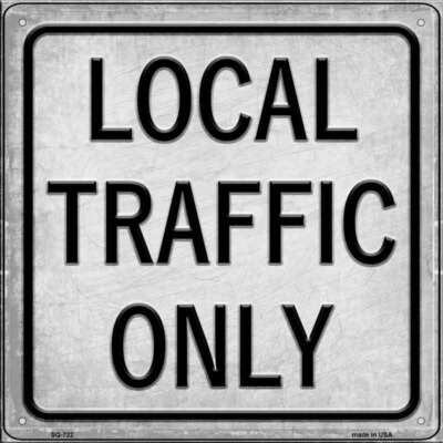 Local Traffic Only Novelty Metal Square Sign SQ-722 | eBay