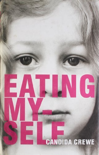 Eating Myself By Candida Crewe. 9780747577553 | eBay