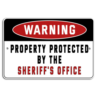 WARNING Property Protected by Sheriffs Office Sign for Homeowners | eBay