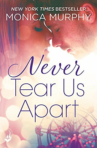 Never Tear Us Apart: Never Series 1 by Murphy, Monica 1472237196 FREE ...