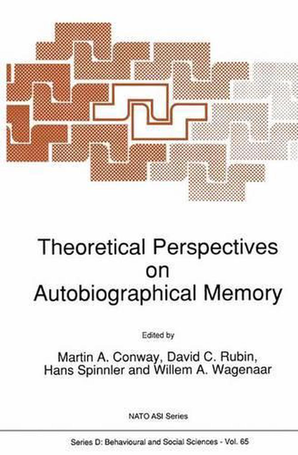 Theoretical Perspectives on Autobiographical Memory by M.A. Conway ...