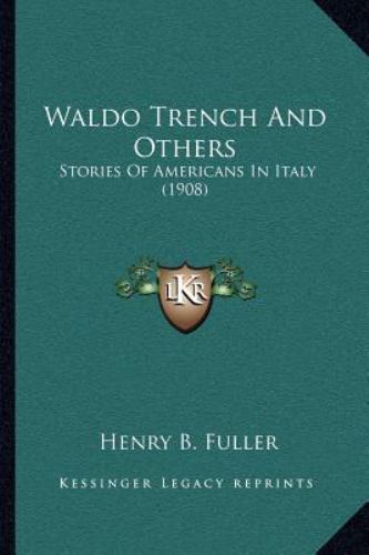 Waldo Trench and Others : Stories of Americans in Italy (1908) by Henry ...