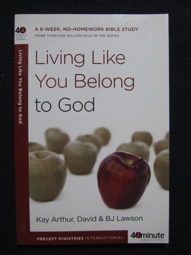 Living Like You Belong to God: A 6-Week, No-Homework Bible Study Kay ...