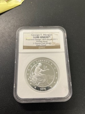2011 (1876) GEORGE T MORGAN UNION NGC GEM PROOF - 1 OZ SILVER PROOF ...