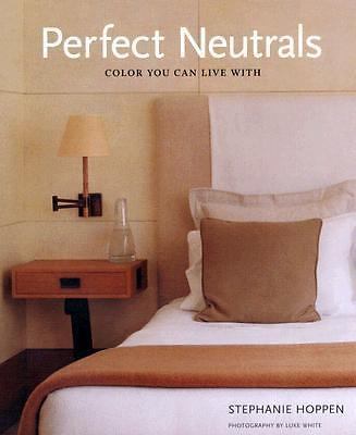Perfect Neutrals: Color you can Live with by Stephanie Hoppen ...