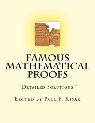 Famous Mathematical Proofs: Detailed Solutions 9781519464330| eBay