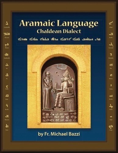 Michael J Bazzi Aramaic Language Chaldean Dialect (Paperback) (US ...