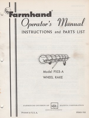 FARMHAND WHEEL RAKE MODEL F103-A OPERATOR'S & PARTS MANUAL FS565-763 ...
