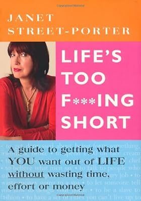 Lifes Too F***ing Short, Janet Street-Porter, Used; Good Book | eBay