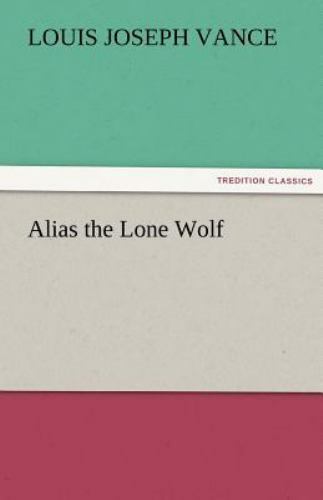 Alias the Lone Wolf by Louis Joseph VanCe (2011, Trade Paperback) for sale online | eBay