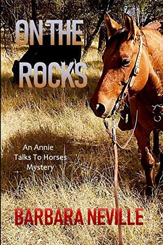 ON THE ROCKS (ANNIE TALKS TO HORSES) By Barbara Neville **BRAND NEW ...
