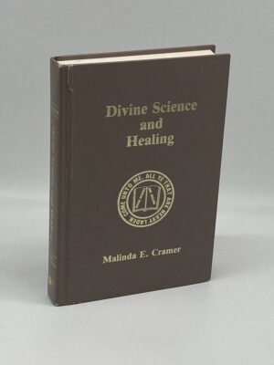 Divine Science and Healing A Text-Book of the Study of Divine Science ...