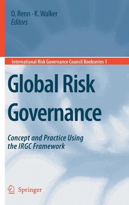 Global Risk Governance: Concept and Practice Using the IRGC Framework ...