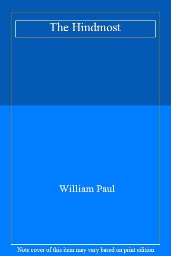 The Hindmost By William Paul. 9780356150369 | eBay