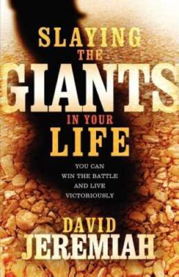 Slaying the Giants in Your Life - Paperback By Jeremiah, Dr David ...