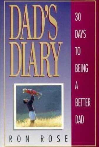Dad's Diary: 30 Days to Being a Better Dad - hardcover, Rose, 9781878990297, new 9781878990297| eBay